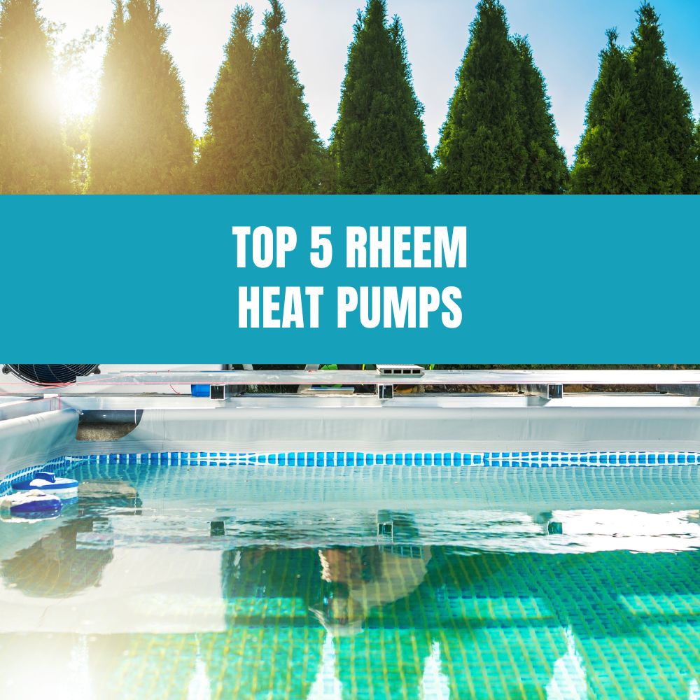 Top 5 Rheem Heat Pumps for Comfortable Swimming Environment Year-round ...