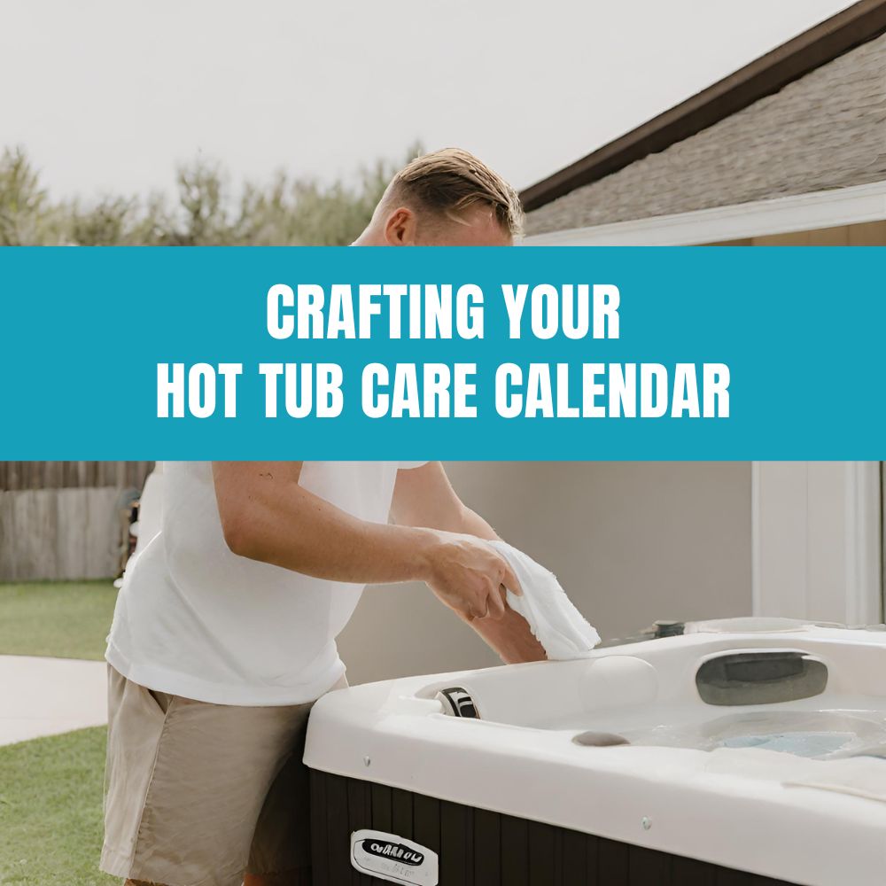 Crafting Your Hot Tub Maintenance Schedule: Essential Tips – AquaDoc