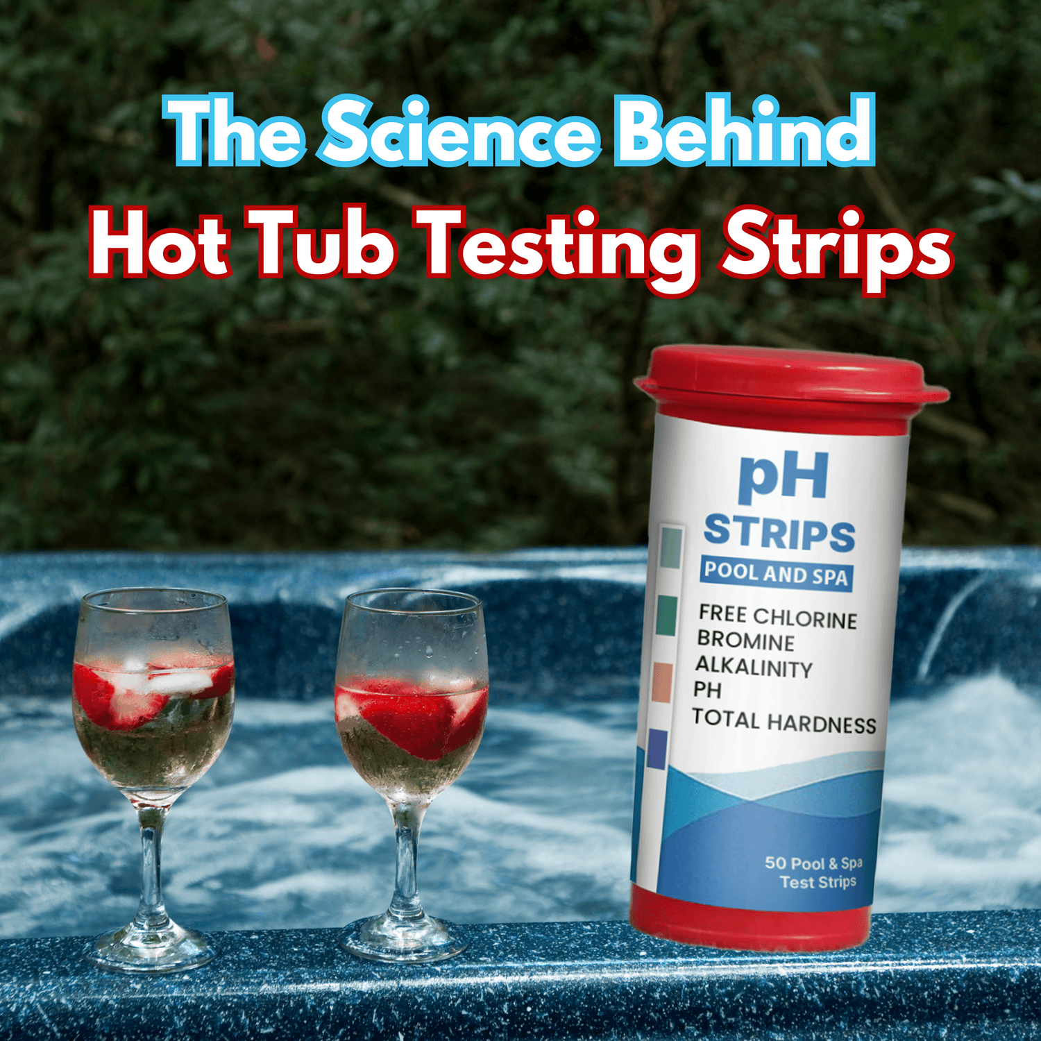 The Science Behind Hot Tub Testing Strips: How They Keep Your Water Sa ...