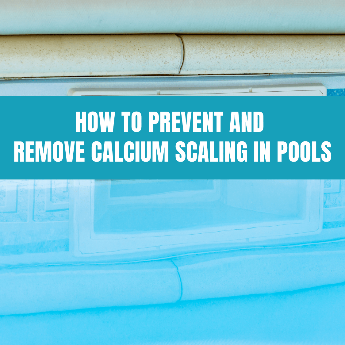How to Prevent and Remove Calcium Scaling in Pools – AquaDoc