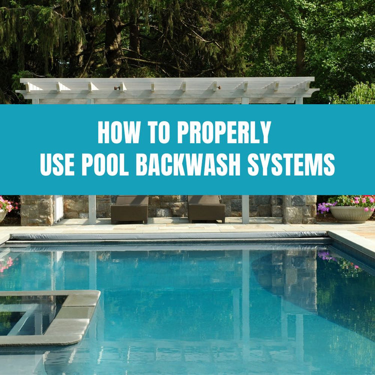 How to Properly Use Pool Backwash Systems – AquaDoc