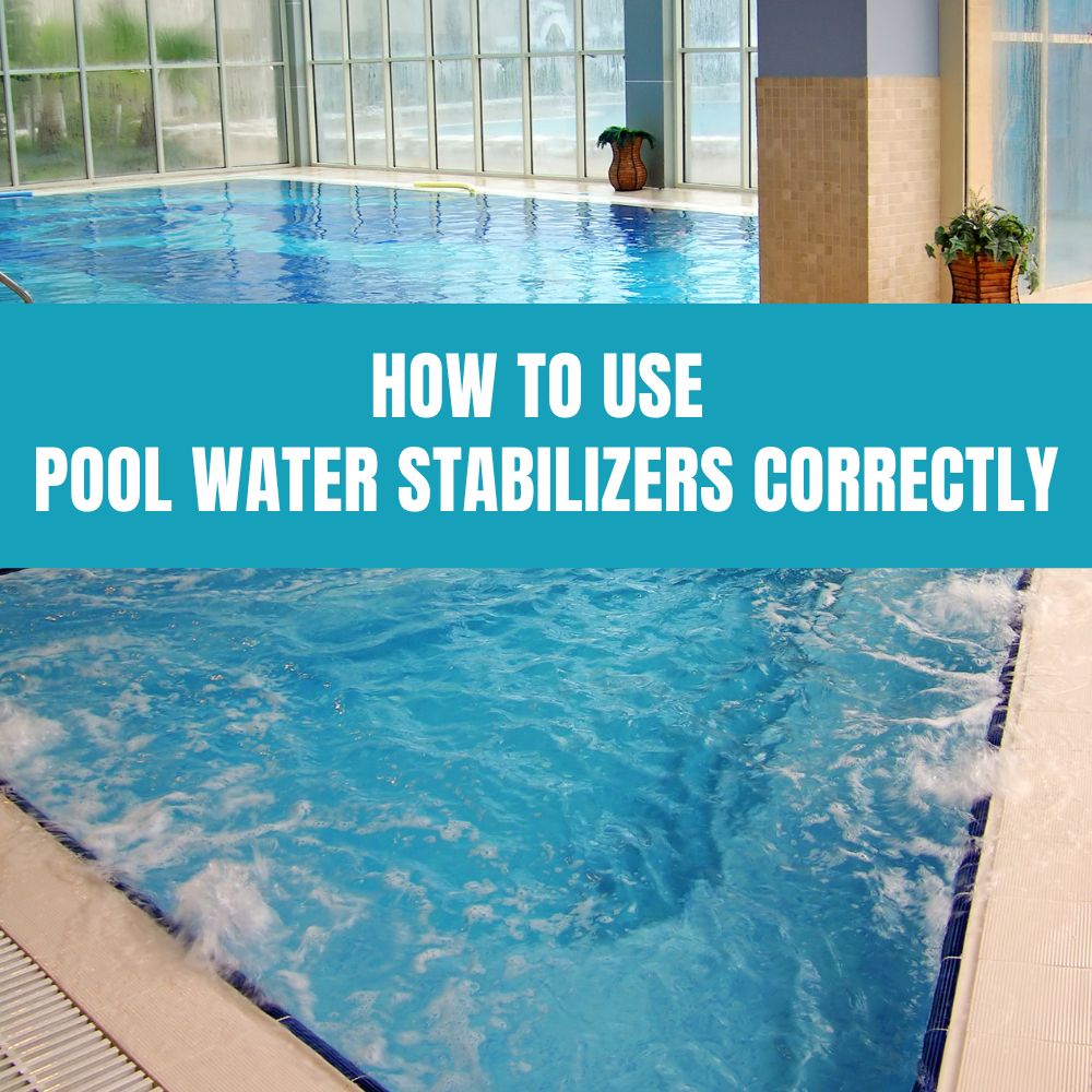 How to Use Pool Water Stabilizers Correctly – AquaDoc