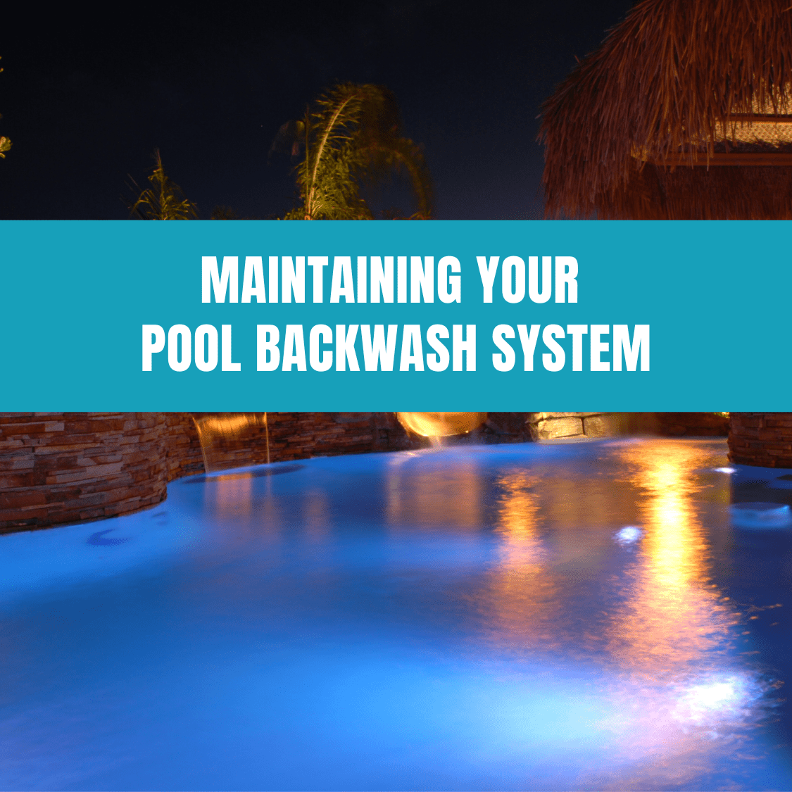 Maintaining Your Pool Backwash System – AquaDoc
