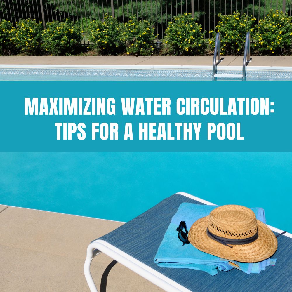 Maximizing Water Circulation: Tips for a Healthy Pool – AquaDoc