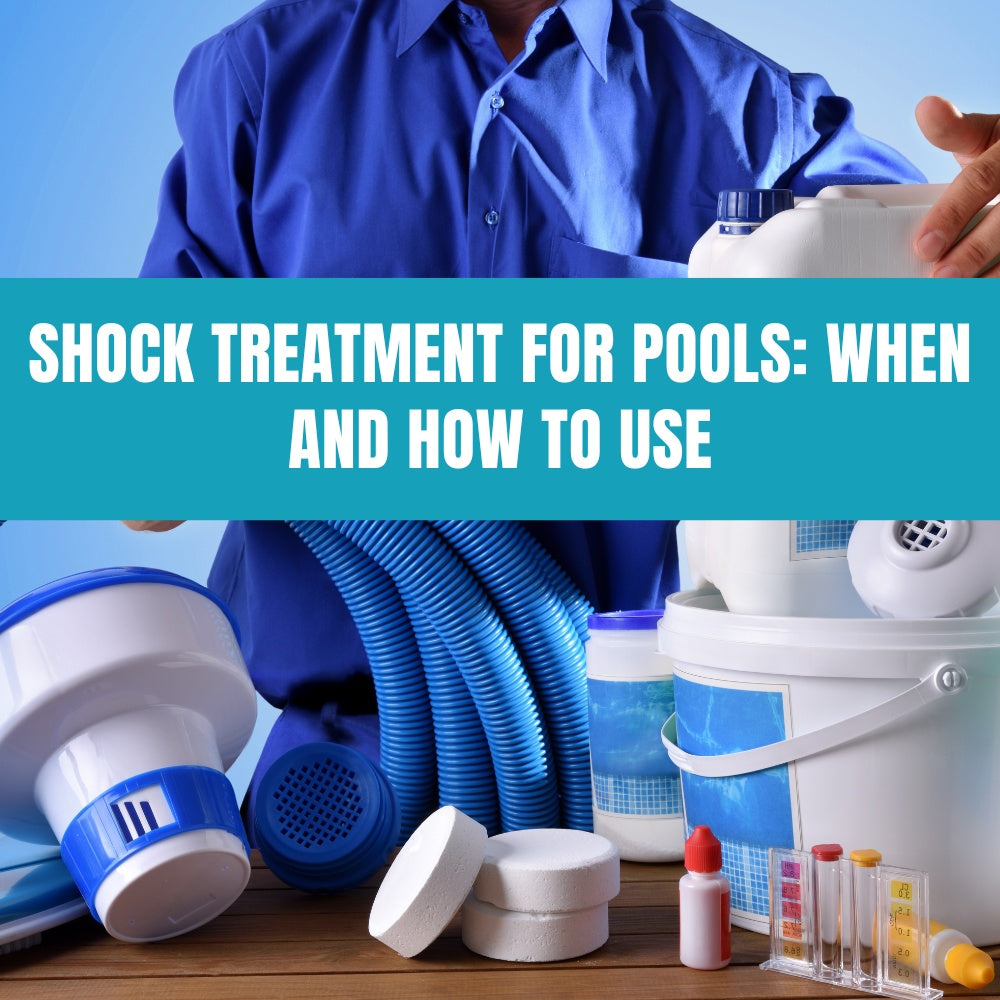 Shock Treatment for Pools: When and How to Use